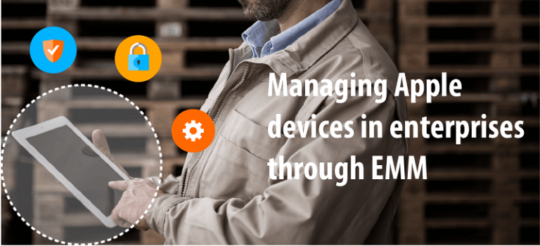 How to manage Apple devices in enterprises through EMM? - 42Gears ...